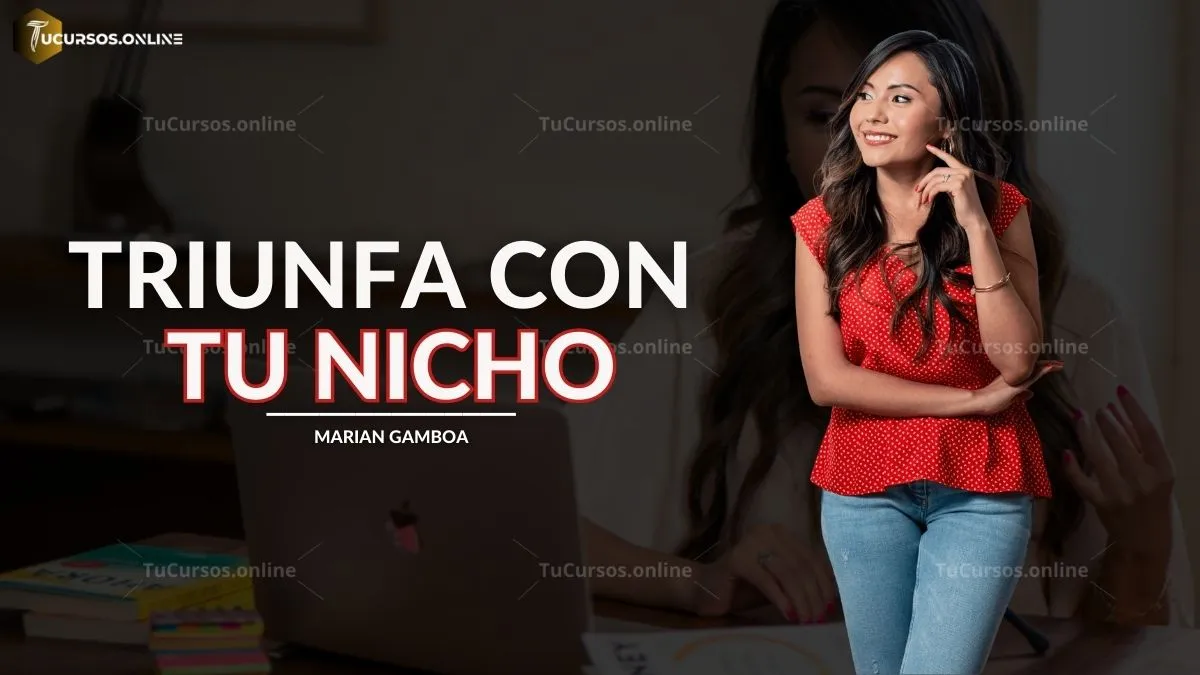 ? Curso Triunfa con tu Nicho | Marian Gamboa: ¡Conviértete en el Experto Deseado!